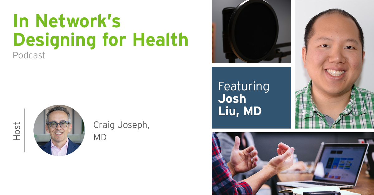 Designing for Health: Interview with Josh Liu, MD [Podcast]